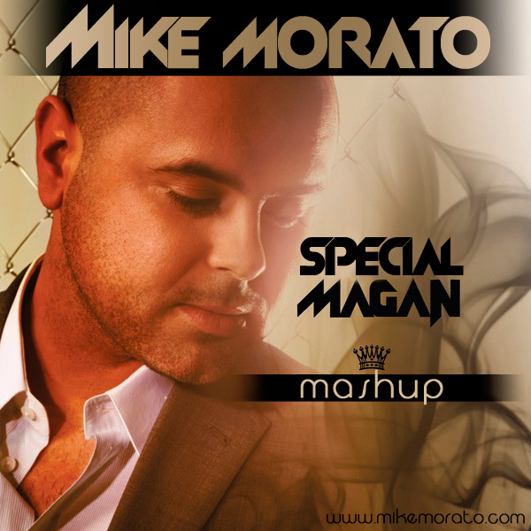 Mike Morato - Special Magan (Mashup) - Mike Morato