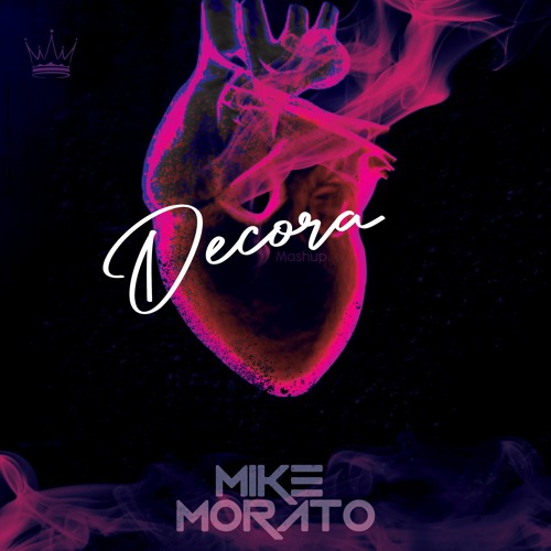 Mike Morato - Decora (Mashup) - Mike Morato