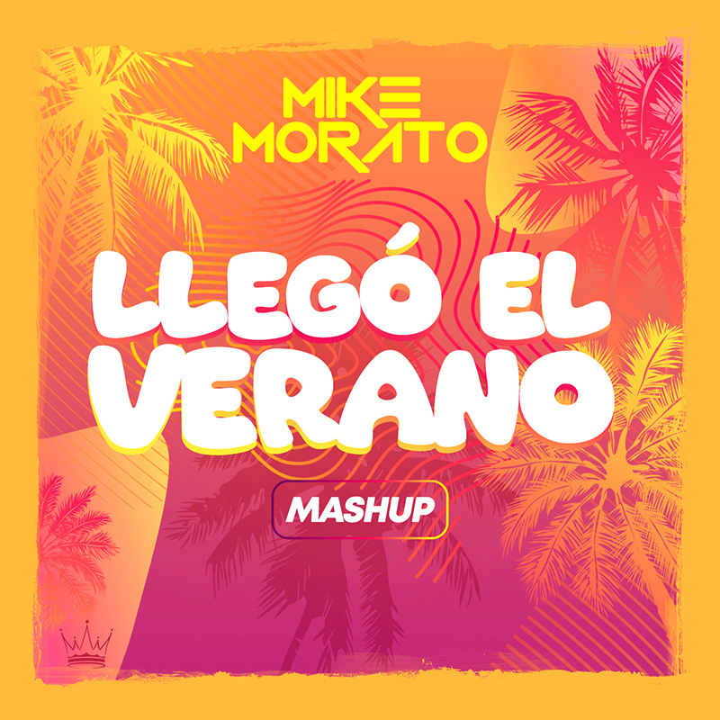 Mike Morato - Llegó el verano (Mashup) - Mike Morato