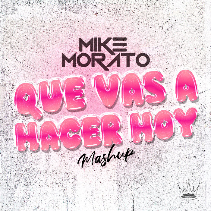 Mike Morato - Que vas a hacer hoy (Mashup) - Mike Morato